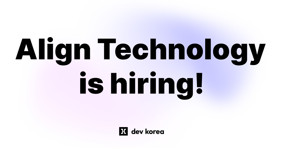 Align Technology | Dev Korea