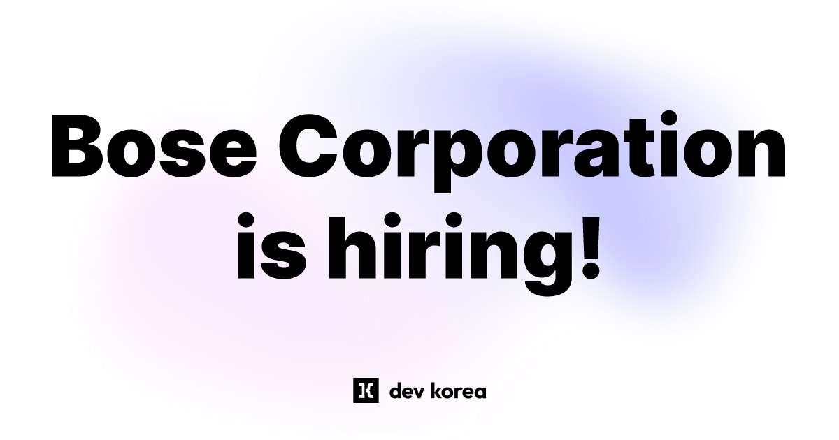 Bose Corporation | Dev Korea