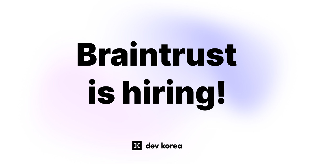 Braintrust | Dev Korea