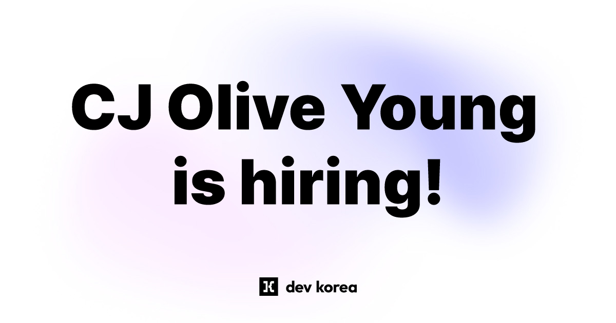 CJ Olive Young | Dev Korea