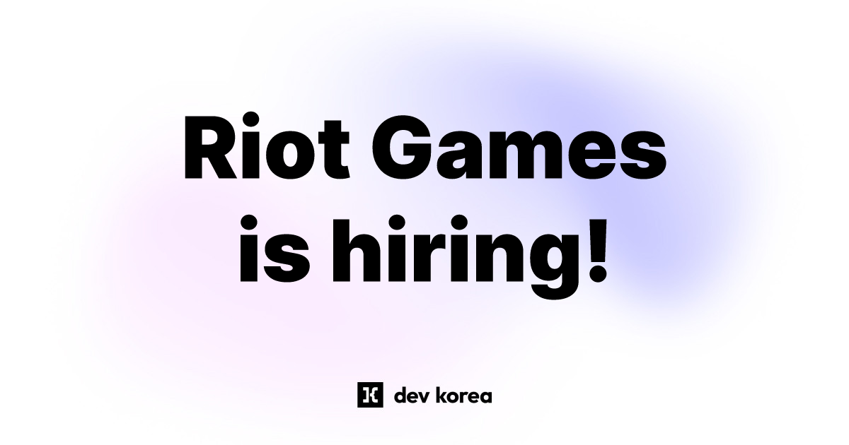 Riot Games | Dev Korea