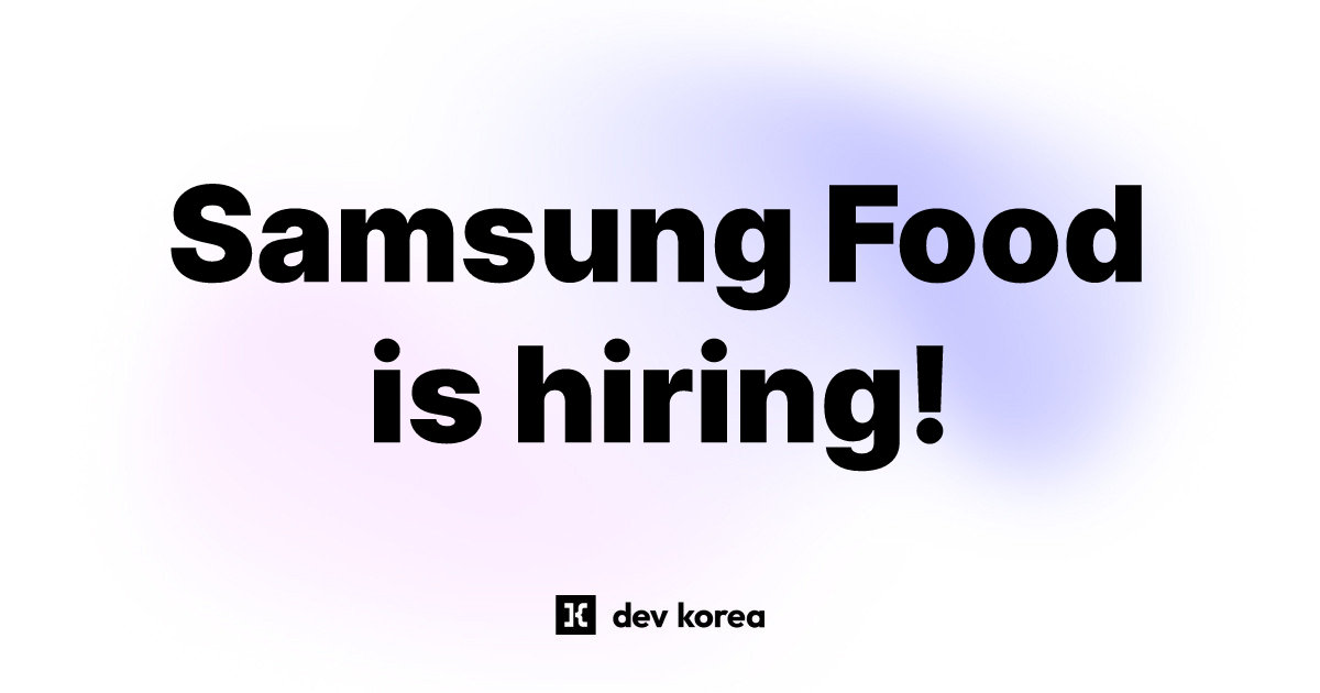Samsung Food | Dev Korea