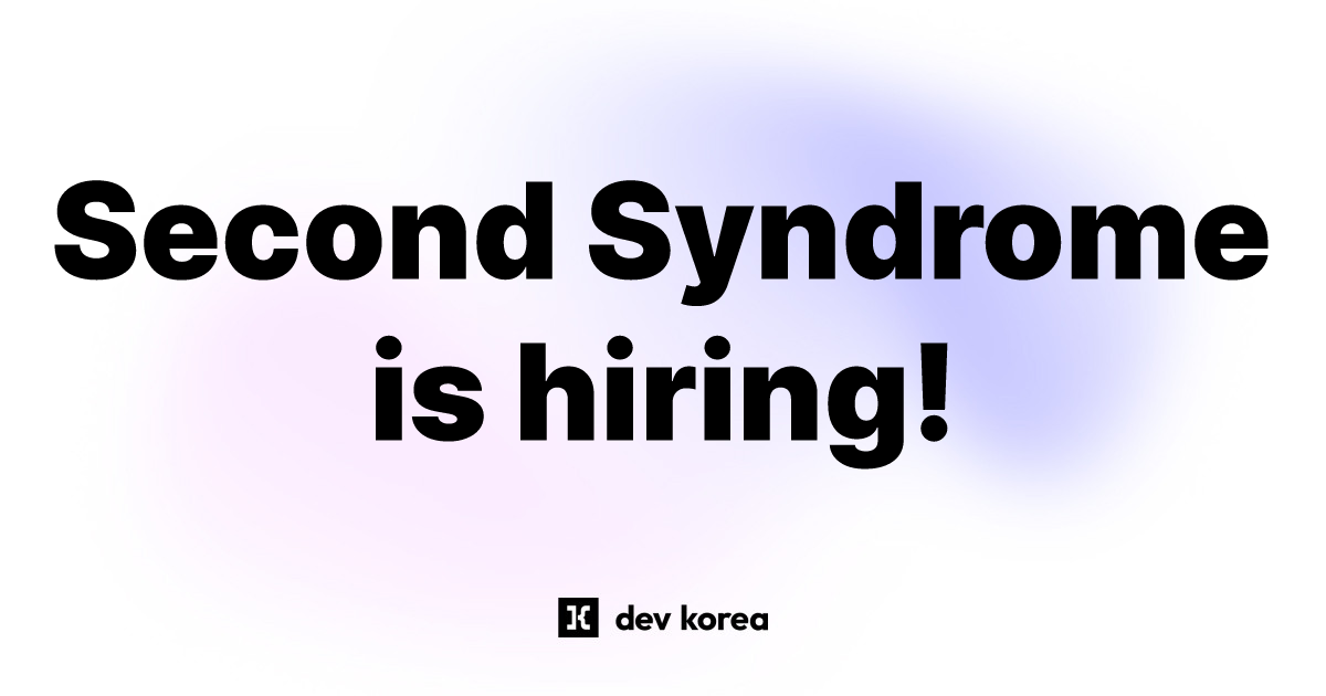 Second Syndrome | Dev Korea