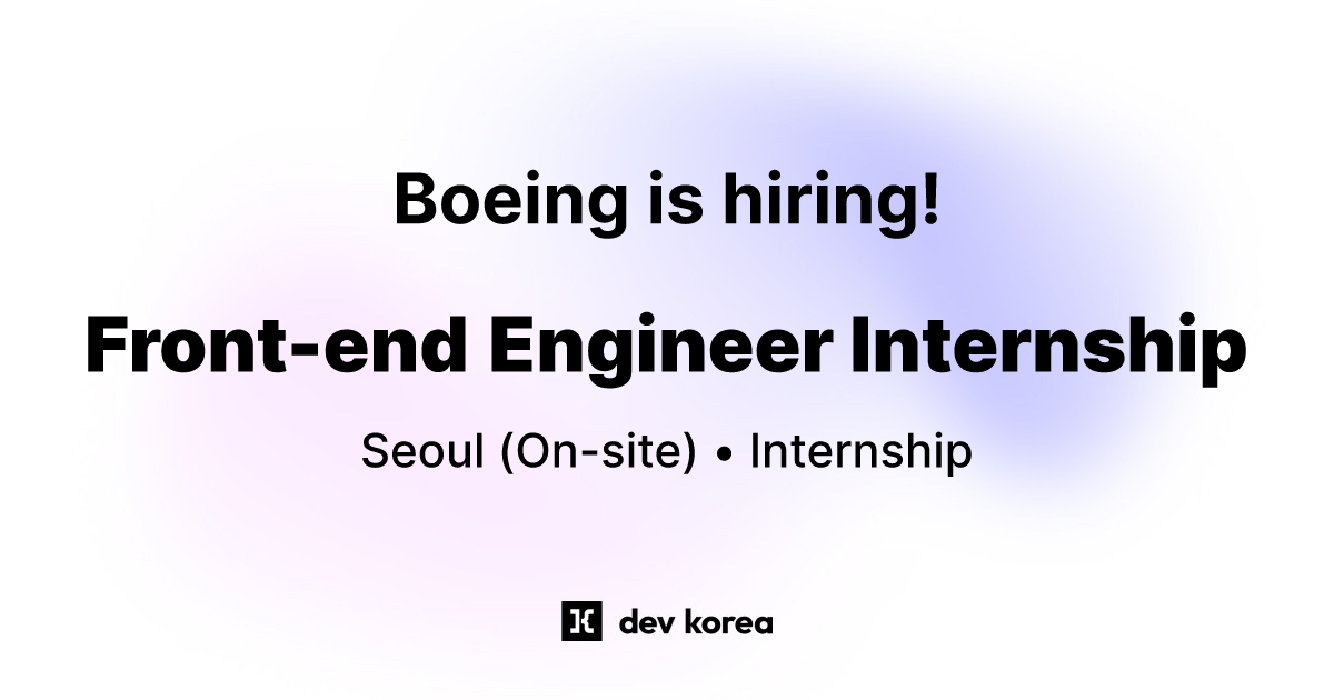 Front-end Engineer Internship at Boeing • Seoul | Dev Korea