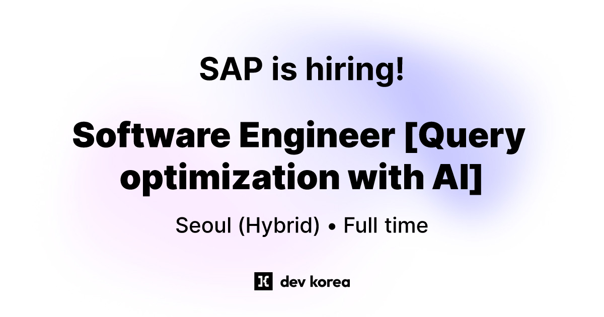 Software Engineer [Query optimization with AI] at SAP • Seoul | Dev Korea